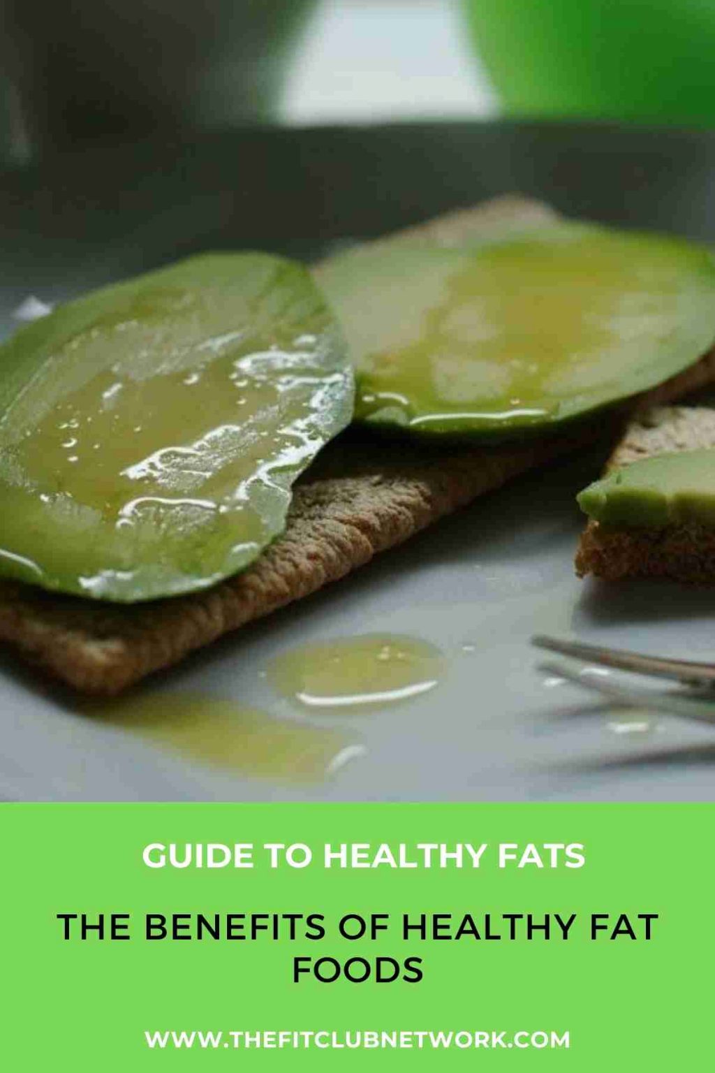 The Benefits of Healthy Fat Foods - The Fit Club Network