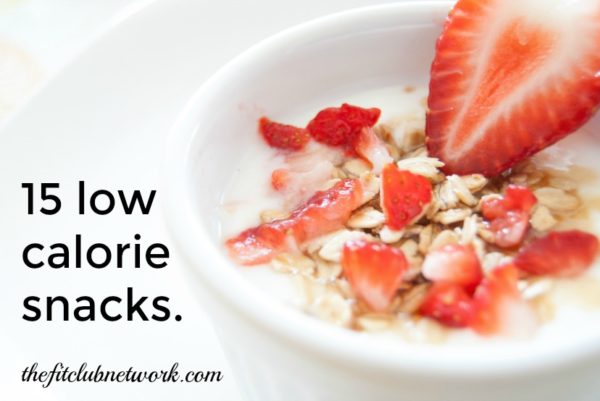 15 Healthy Low Calorie Snacks - The Fit Club Network