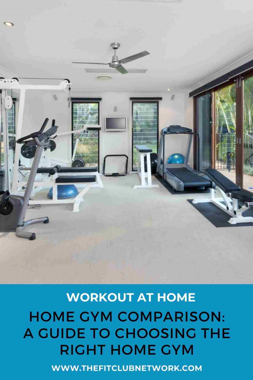 A Guide to Choosing the Right Home Gym - The Fit Club Network